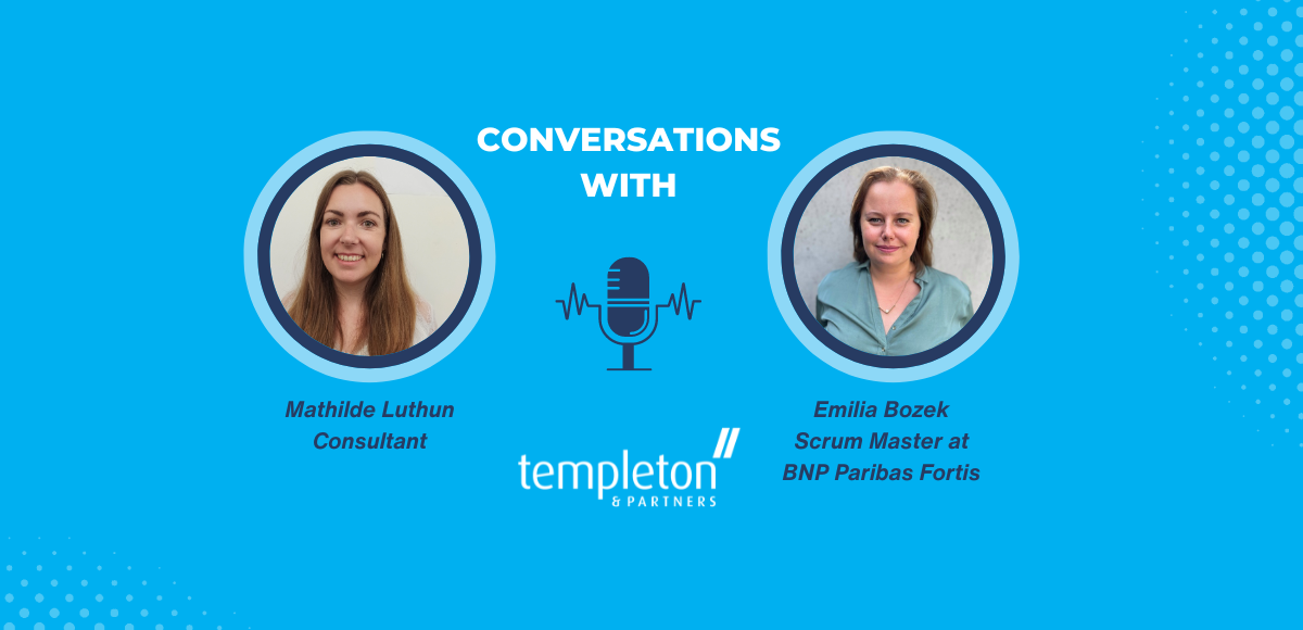 Conversations with Mathilde and Emilia Bozek, Scrum Master at BNP Paribas